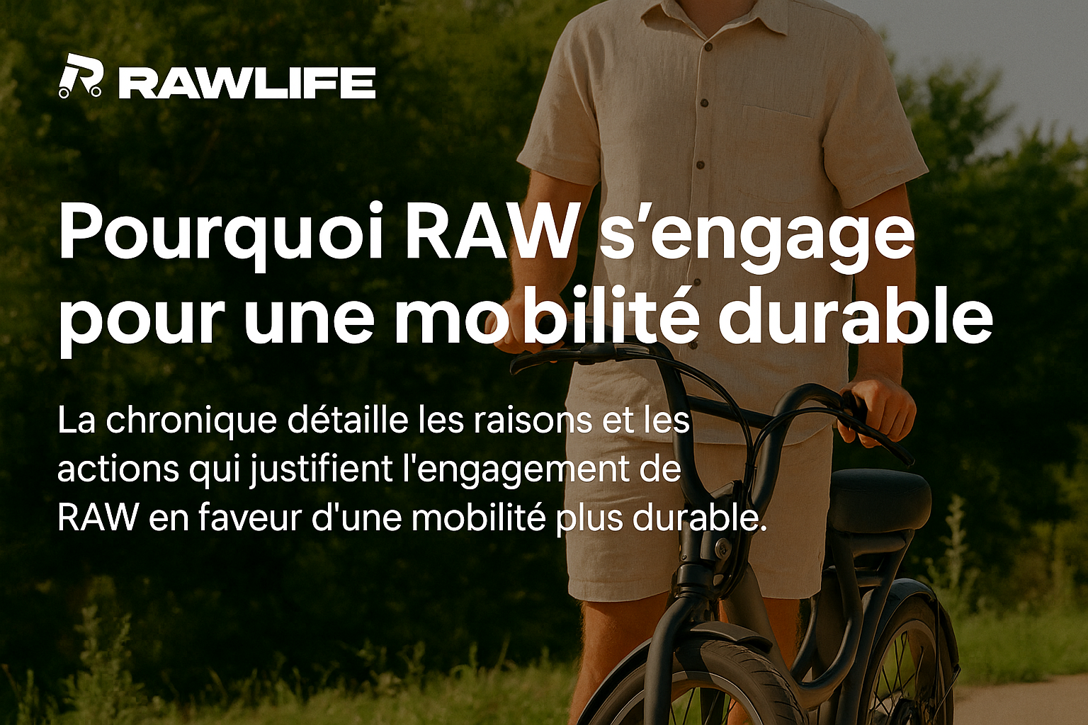 Pourquoi RAW s'engage pour une mobilité durable - RAWLIFE – Vélos électriques fatbike design ...